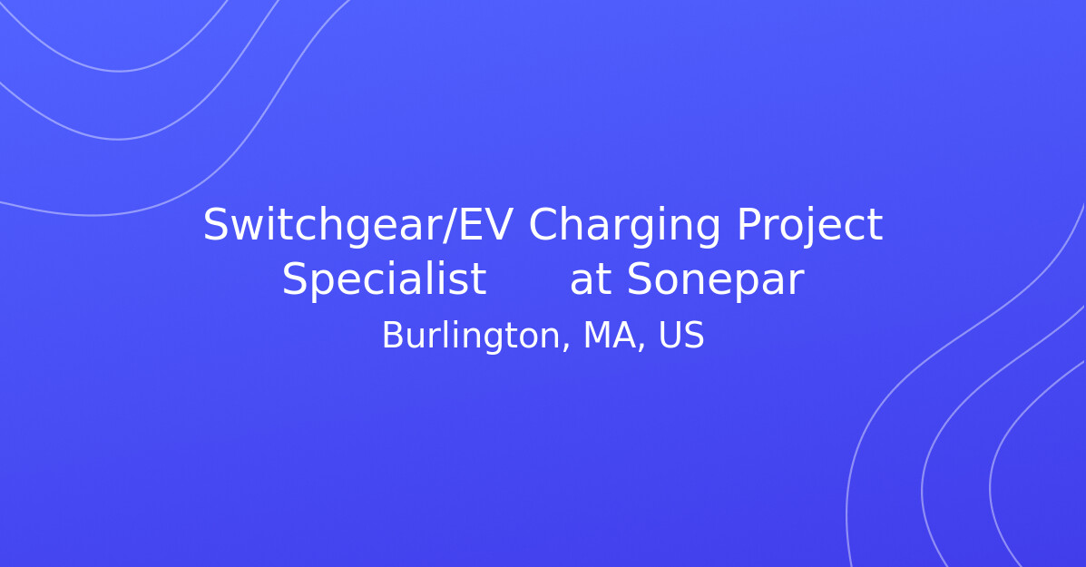 Switchgear/EV Charging Project Specialist at Sonepar - Semper Forward